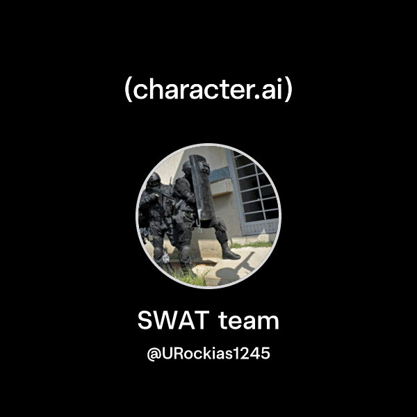 Chat with SWAT team | character.ai | AI Chat, Reimagined–Your Words ...