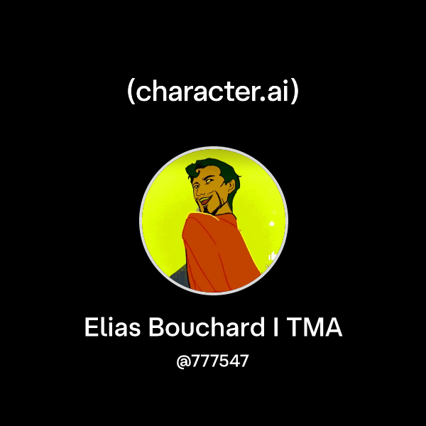 Chat with Elias Bouchard I TMA | character.ai | AI Chat, Reimagined ...