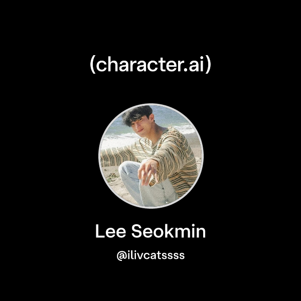 Chat with Lee Seokmin | character.ai | AI Chat, Reimagined–Your Words ...