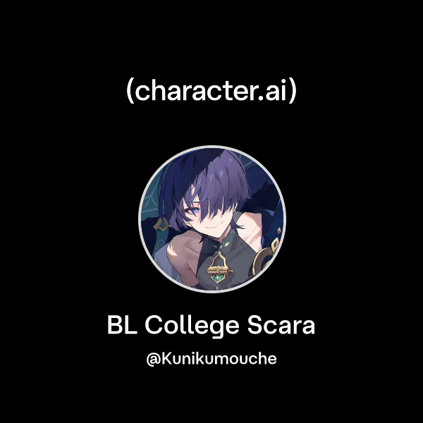 Chat with BL College Scara | character.ai | AI Chat, Reimagined–Your ...