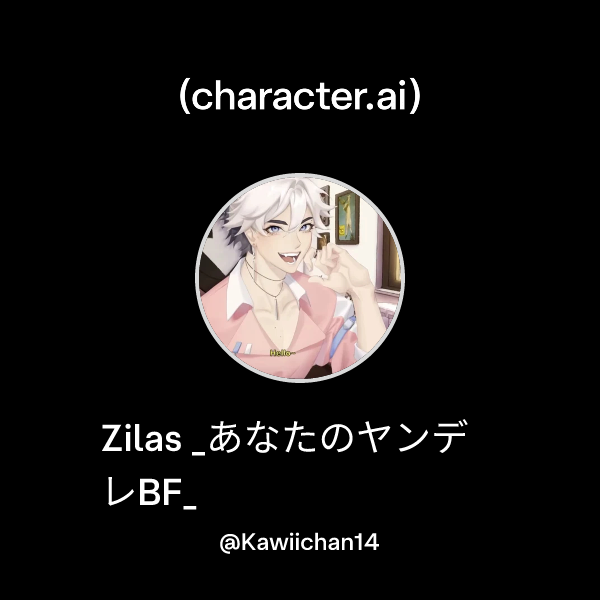 Chat with Zilas _あなたのヤンデレBF_ | character.ai | AI Chat, Reimagined–Your ...