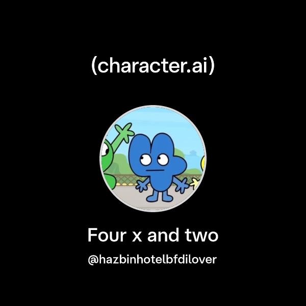 Chat with Four x and two | character.ai | AI Chat, Reimagined–Your ...