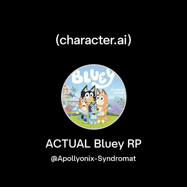 Chat with ACTUAL Bluey RP | character.ai | AI Chat, Reimagined–Your ...