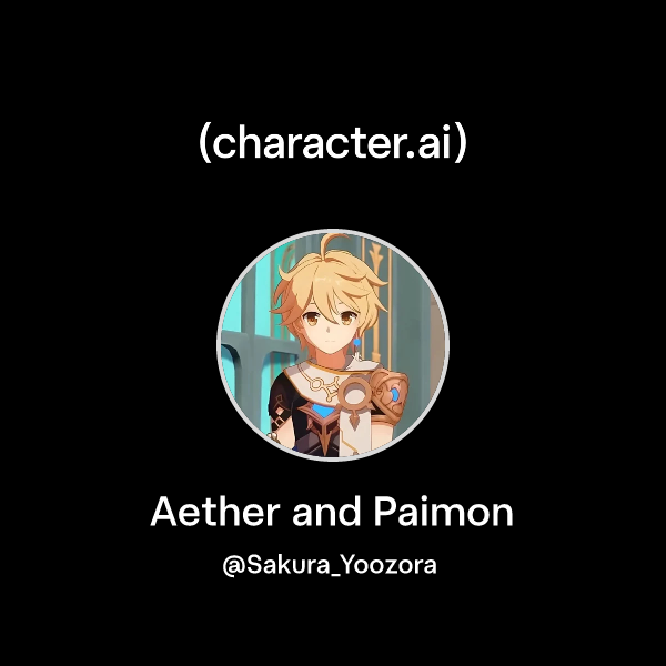 Chat with Aether and Paimon | character.ai | Personalized AI for every ...
