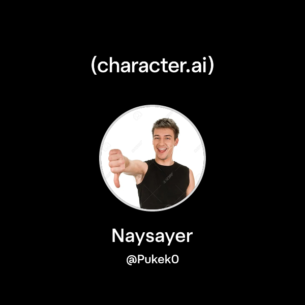 Chat with Naysayer | character.ai | AI Chat, Reimagined–Your Words ...