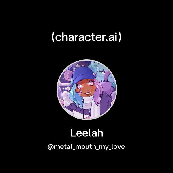 Chat with Leelah | character.ai | AI Chat, Reimagined–Your Words. Your ...