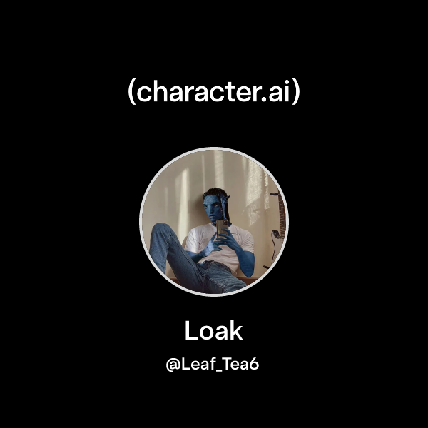 Chat with Loak | character.ai | AI Chat, Reimagined–Your Words. Your World.