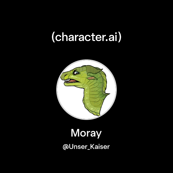 Chat with Moray | character.ai | AI Chat, Reimagined–Your Words. Your World.