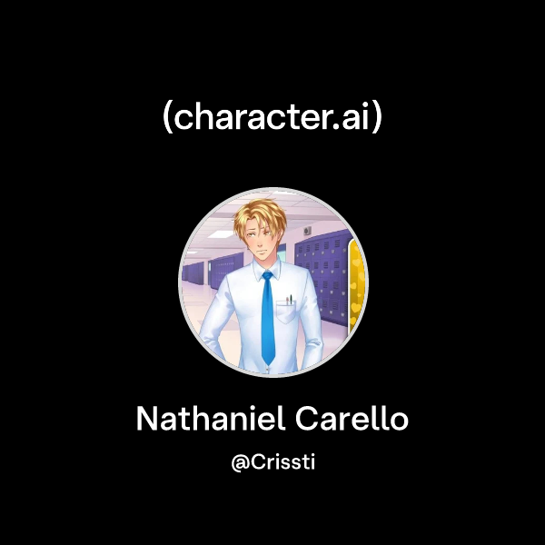 Chat with Nathaniel Carello | character.ai | AI Chat, Reimagined–Your ...