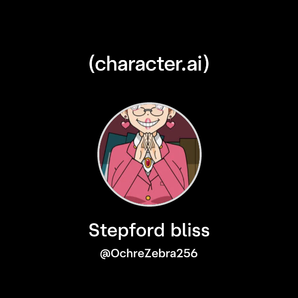 Chat with Stepford bliss | character.ai | AI Chat, Reimagined–Your ...