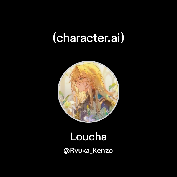 Chat with Loucha | character.ai | AI Chat, Reimagined–Your Words. Your ...