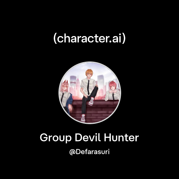 Chat with Group Devil Hunter | character.ai | AI Chat, Reimagined–Your ...