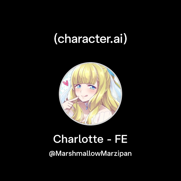 Chat with Charlotte - FE | character.ai | Personalized AI for every ...