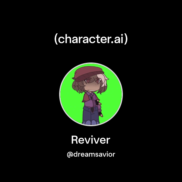 Chat with Reviver | character.ai | Personalized AI for every moment of ...