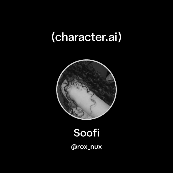 Chat with Soofi | character.ai | Personalized AI for every moment of ...