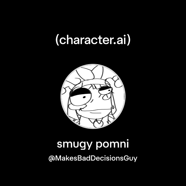 Chat with smugy pomni | character.ai | AI Chat, Reimagined–Your Words ...