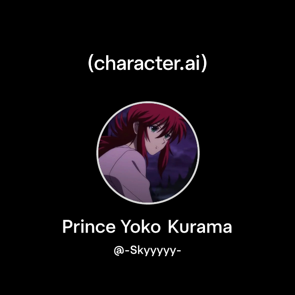 Chat with Prince Yoko Kurama | character.ai | AI Chat, Reimagined–Your Words. Your World.