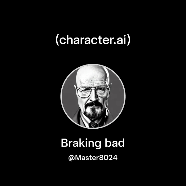 Chat with Braking bad | character.ai | Personalized AI for every moment of your day