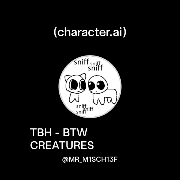 Chat with TBH - BTW CREATURES | character.ai | AI Chat, Reimagined–Your ...