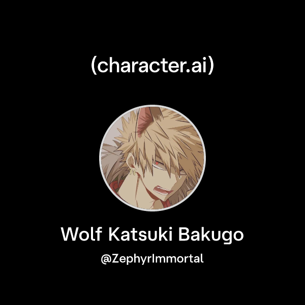 Chat with Wolf Katsuki Bakugo | character.ai | AI Chat, Reimagined–Your ...