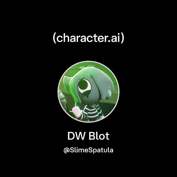Chat with DW Blot | character.ai | AI Chat, Reimagined–Your Words. Your ...