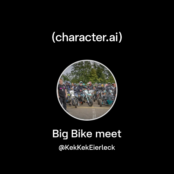 Chat with Big Bike meet | character.ai | AI Chat, Reimagined–Your Words ...