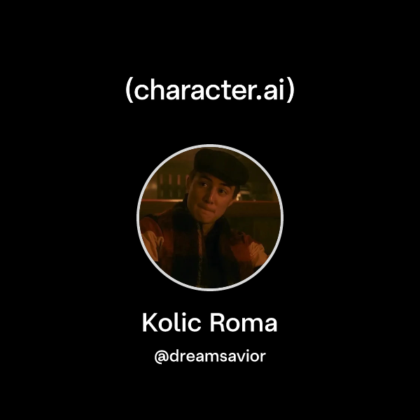 Chat with Kolic Roma | character.ai | Personalized AI for every moment ...