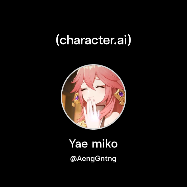 Chat with Yae miko | character.ai | AI Chat, Reimagined–Your Words. Your World.