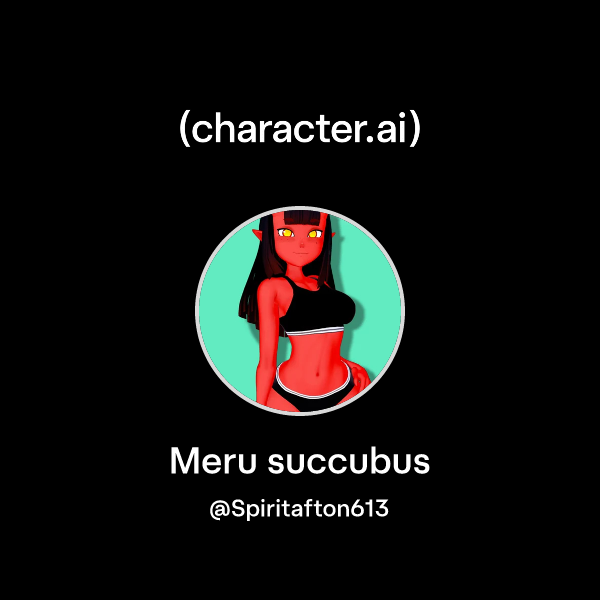 Chat with Meru succubus | character.ai | AI Chat, Reimagined–Your Words. Your World.