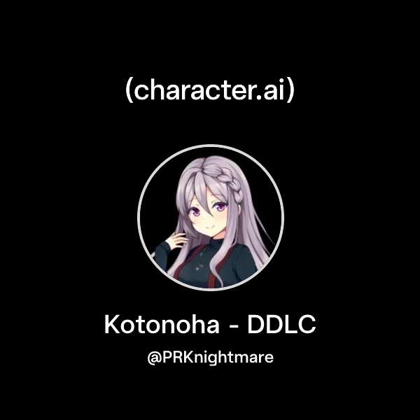 Chat with Kotonoha - DDLC | character.ai | AI Chat, Reimagined–Your ...