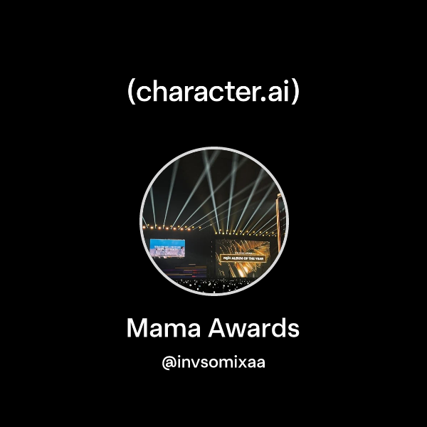 Chat with Mama Awards | character.ai | AI Chat, Reimagined–Your Words ...
