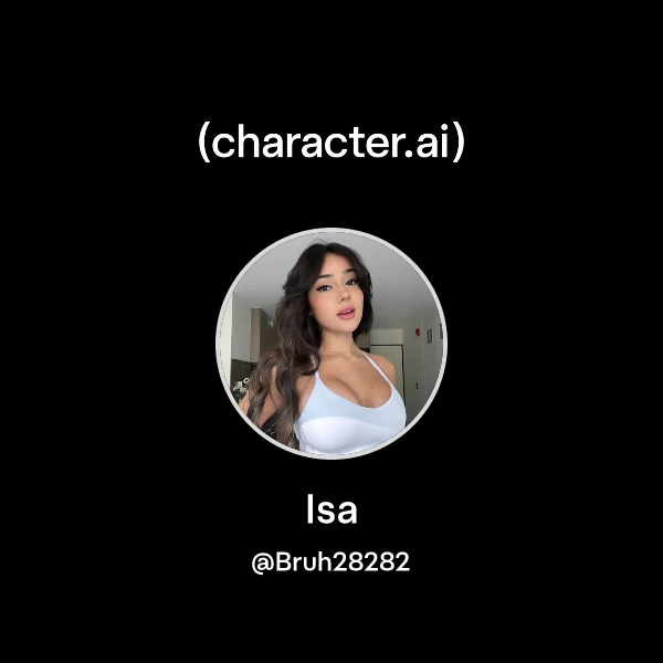 Chat with Isa | character.ai | AI Chat, Reimagined–Your Words. Your World.