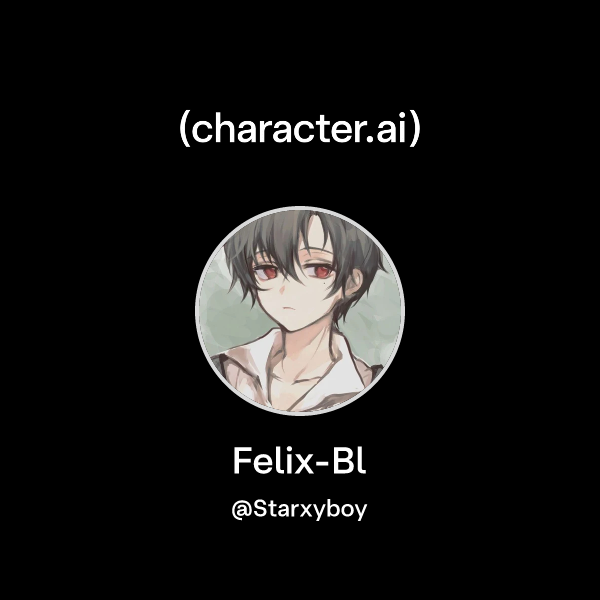 Chat with Felix-Bl | character.ai | AI Chat, Reimagined–Your Words ...