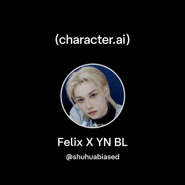 Chat with Felix X YN BL | character.ai | Personalized AI for every ...