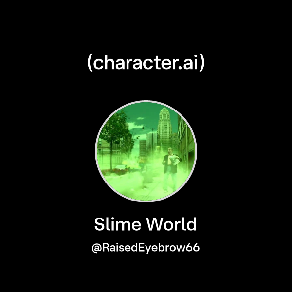 Chat with Slime World | character.ai | Personalized AI for every moment ...