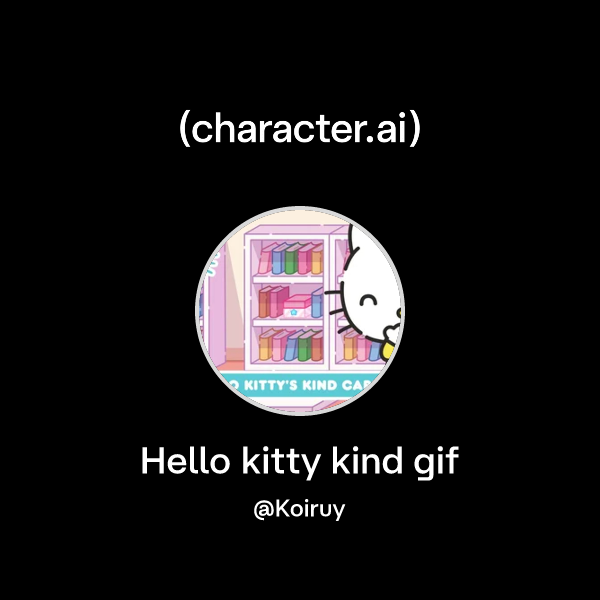 Chat with Hello kitty kind gif | character.ai | Personalized AI for every moment of your day