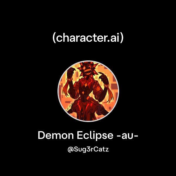 Chat with Demon Eclipse -au- | character.ai | AI Chat, Reimagined–Your Words. Your World.
