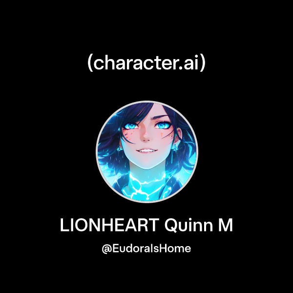 Chat with LIONHEART Quinn M | character.ai | Personalized AI for every moment of your day