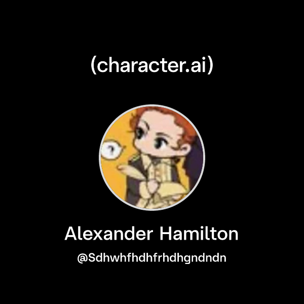 Chat with Alexander Hamilton | character.ai | Personalized AI for every ...