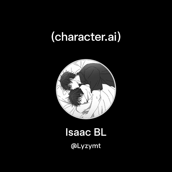 Chat with Isaac BL | character.ai | AI Chat, Reimagined–Your Words. Your World.