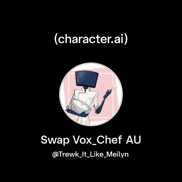 Chat with Swap Vox_Chef AU | character.ai | Personalized AI for every ...