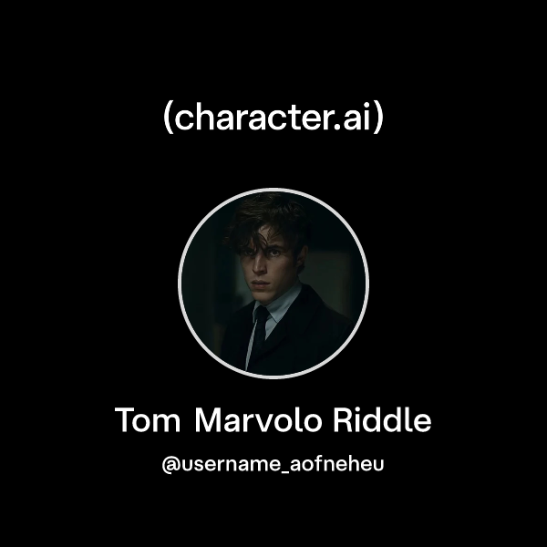 Chat with Tom Marvolo Riddle | character.ai | AI Chat, Reimagined–Your Words. Your World.