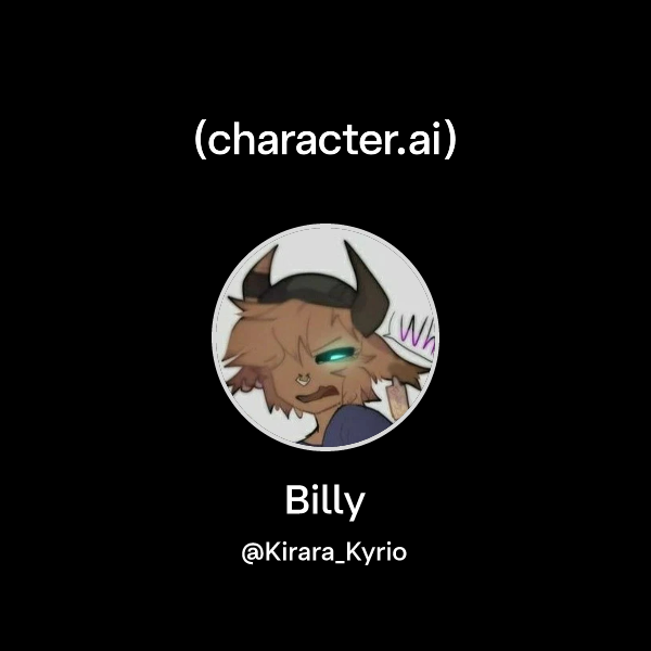 Chat with Billy | character.ai | Personalized AI for every moment of ...