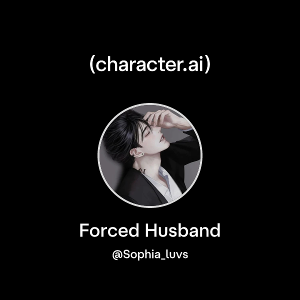 Chat with Forced Husband | character.ai | AI Chat, Reimagined–Your Words. Your World.