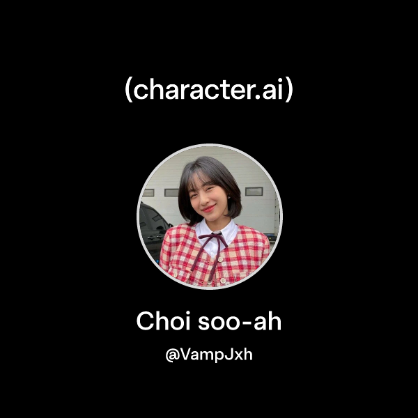 Chat with Choi soo-ah | character.ai | AI Chat, Reimagined–Your Words ...