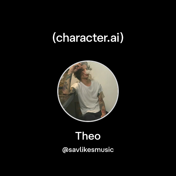 Chat with Theo | character.ai | AI Chat, Reimagined–Your Words. Your World.