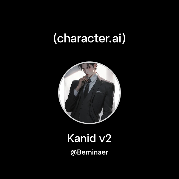 Chat with Kanid v2 | character.ai | Personalized AI for every moment of ...