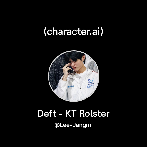 Chat with Deft - KT Rolster | character.ai | Personalized AI for every ...