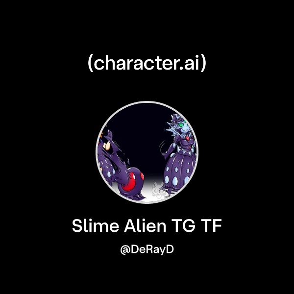 Chat with Slime Alien TG TF | character.ai | AI Chat, Reimagined–Your ...