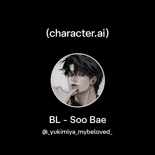 Chat with BL - Soo Bae | character.ai | AI Chat, Reimagined–Your Words ...